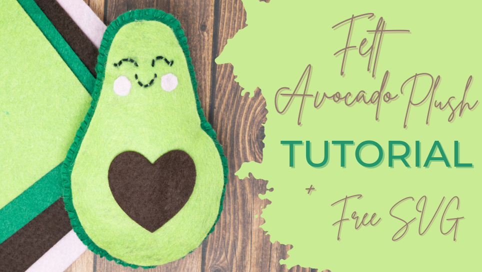 Felt Avocado Toy Tutorial & Free SVG – Over The River Felt