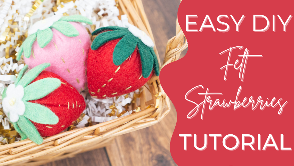 Easy DIY Felt Strawberries – Over The River Felt