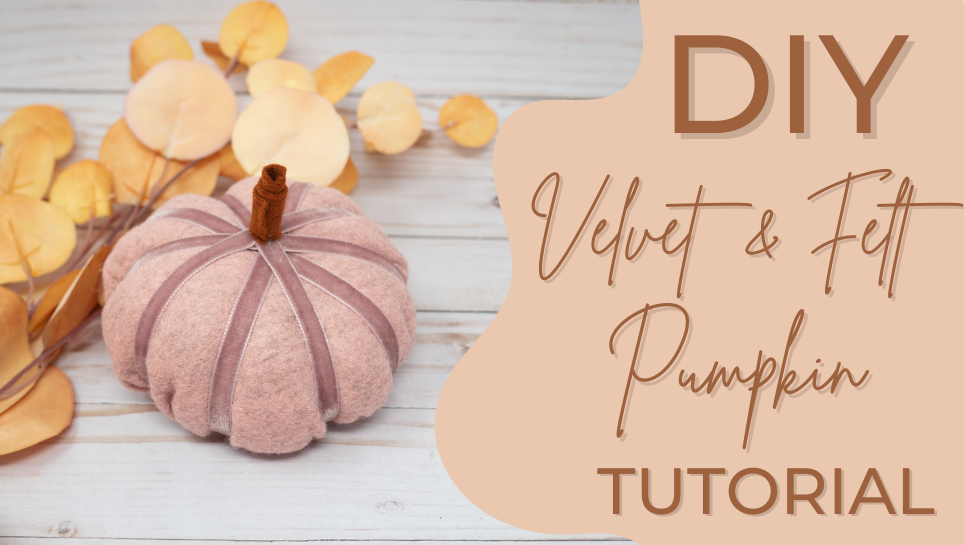 Velvet Felt Pumpkin Tutorial – Over The River Felt