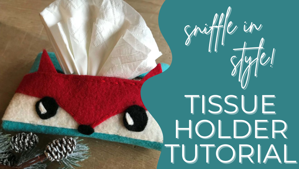 DIY Fox Tissue Holder – Over The River Felt